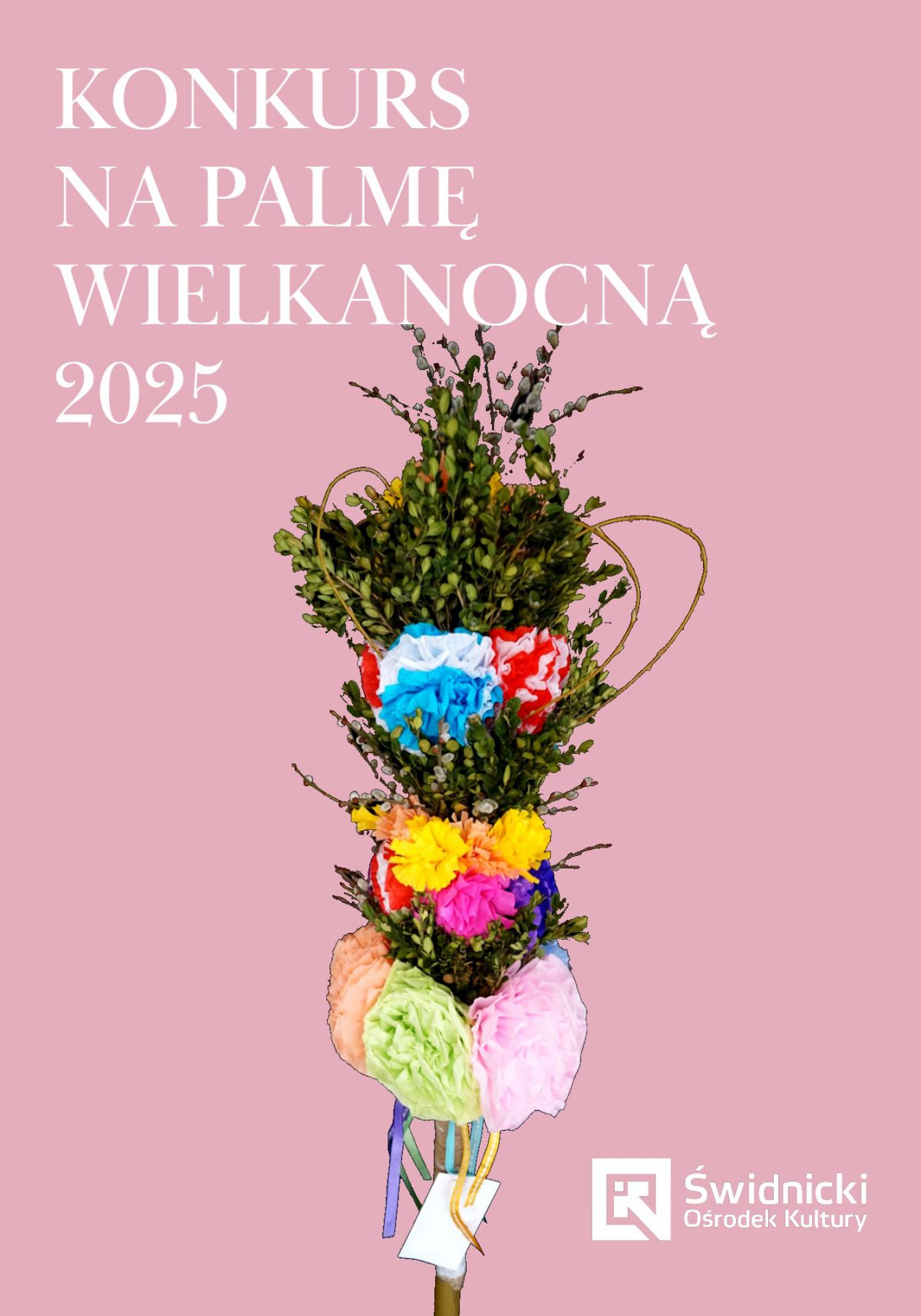 Konkurs na Palmę Wielkanocną 2025 - Świdnicki Ośrodek Kultury Konkurs na Palmę Wielkanocną 2025 - Świdnicki Ośrodek Kultury